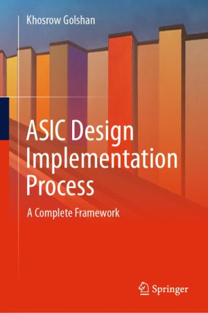 ASIC Design Implementation Process: A Complete Framework | Khosrow ...