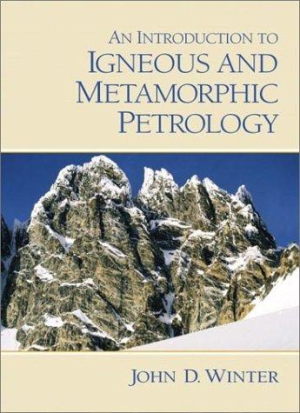 An Introduction to Igneous and Metamorphic Petrology | John D. Winter ...