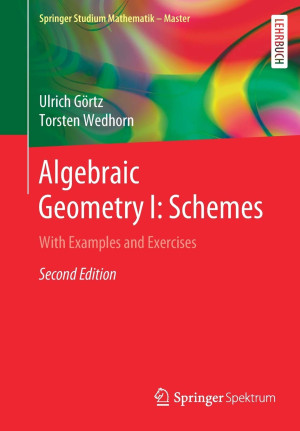 Algebraic Geometry I: Schemes. With Examples and Exercises: Second ...