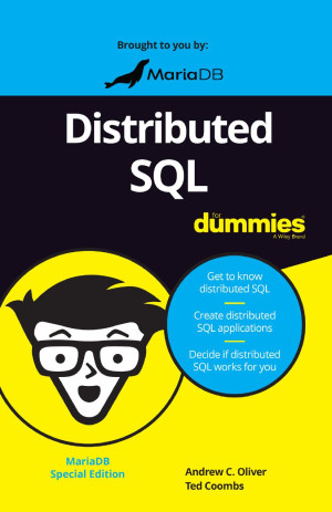 Distributed SQL For Dummies®, MariaDB Special Edition | Andrew C ...