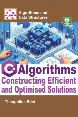 C# Algorithms: Constructing Efficient and Optimised Solutions | Theophilus Edet | download on Z ...