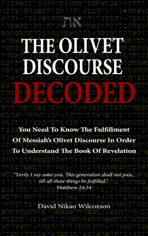 The Olivet Discourse Decoded: To understand end-times prophecy, you ...