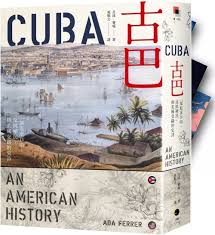 古巴（普立茲獎）：一部追求自由、反抗殖民、與美國交織的史詩 = Cuba: An American History | 艾達 · 費瑞 ...