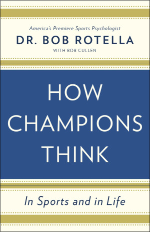 How Champions Think | Bob Rotella | download on Z-Library