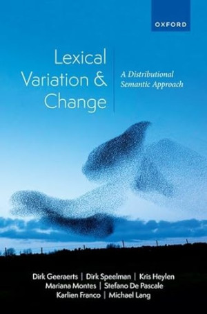 Lexical Variation and Change: A Distributional Semantic Approach | Geeraerts, Dirk, Speelman ...