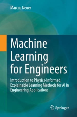 Machine Learning for Engineers: Introduction to Physics-Informed ...