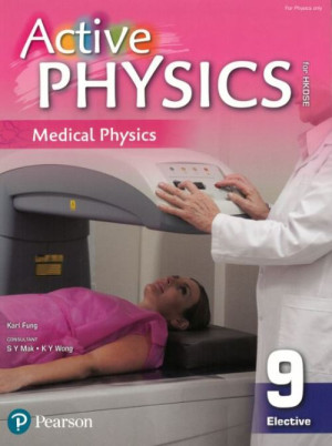 Active Physics for HKDSE Book 9:Medical Physics (Elective Part) | S S ...