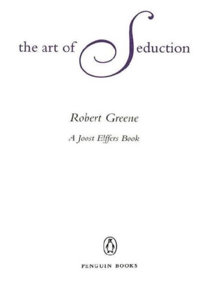 The Art of Seduction | Robert Greene, Joost Elffers | download on Z-Library