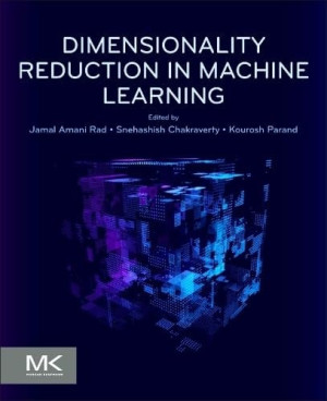 Dimensionality Reduction in Machine Learning | Snehashish Chakraverty ...