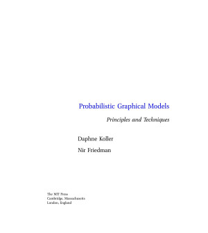 Probabilistic Graphical Models: Principles and Techniques | Daphne Koller and Nir Friedman ...