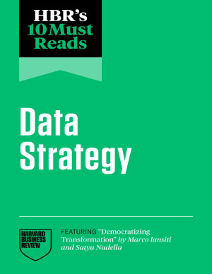HBR's 10 Must Reads on Data Strategy (featuring "Democratizing ...
