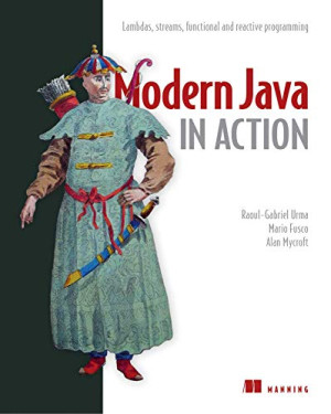 Modern Java in Action: Lambdas, streams, functional and reactive ...